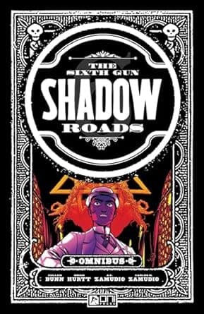The Sixth Gun: Shadow Roads Omnibus – Mutiny Comics & Coffee Online